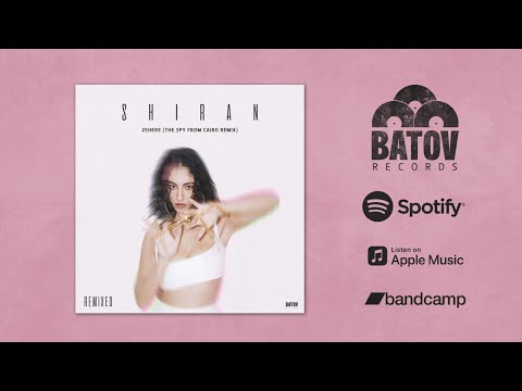 S H I R A N - Zehere (The Spy From Cairo Remix) | Batov Records