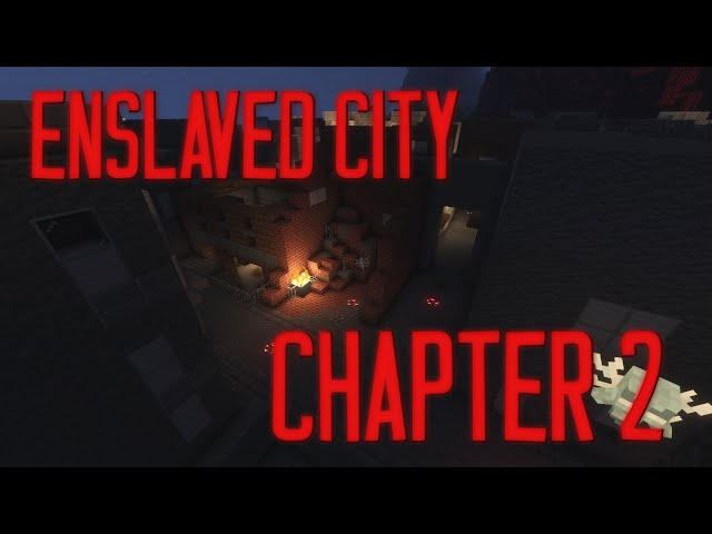 Enslaved City, Chapter 2 Minecraft Map