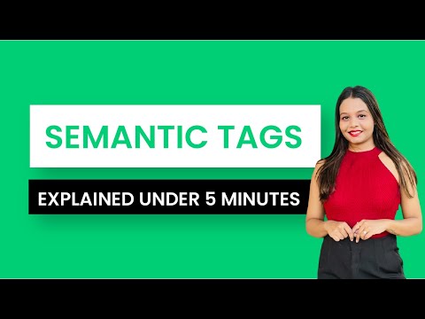 'SEMANTIC TAGS' - Explained Under 5 Minutes