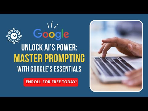 Unlock AI's Power: Master Prompting with Google's Essentials