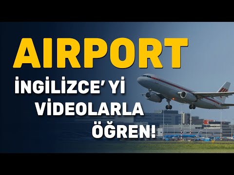 İngilizce' de airport ne demek? Anlamı, kullanımı ve kalıplar. Gerçek videolarla öğren!