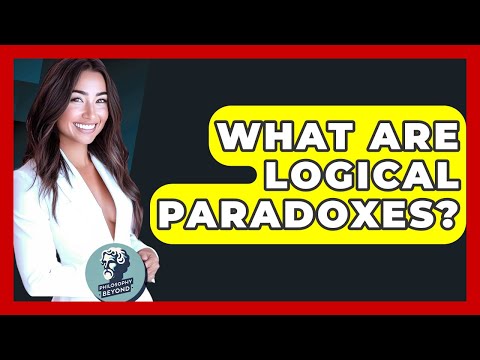 What Are Logical Paradoxes? - Philosophy Beyond