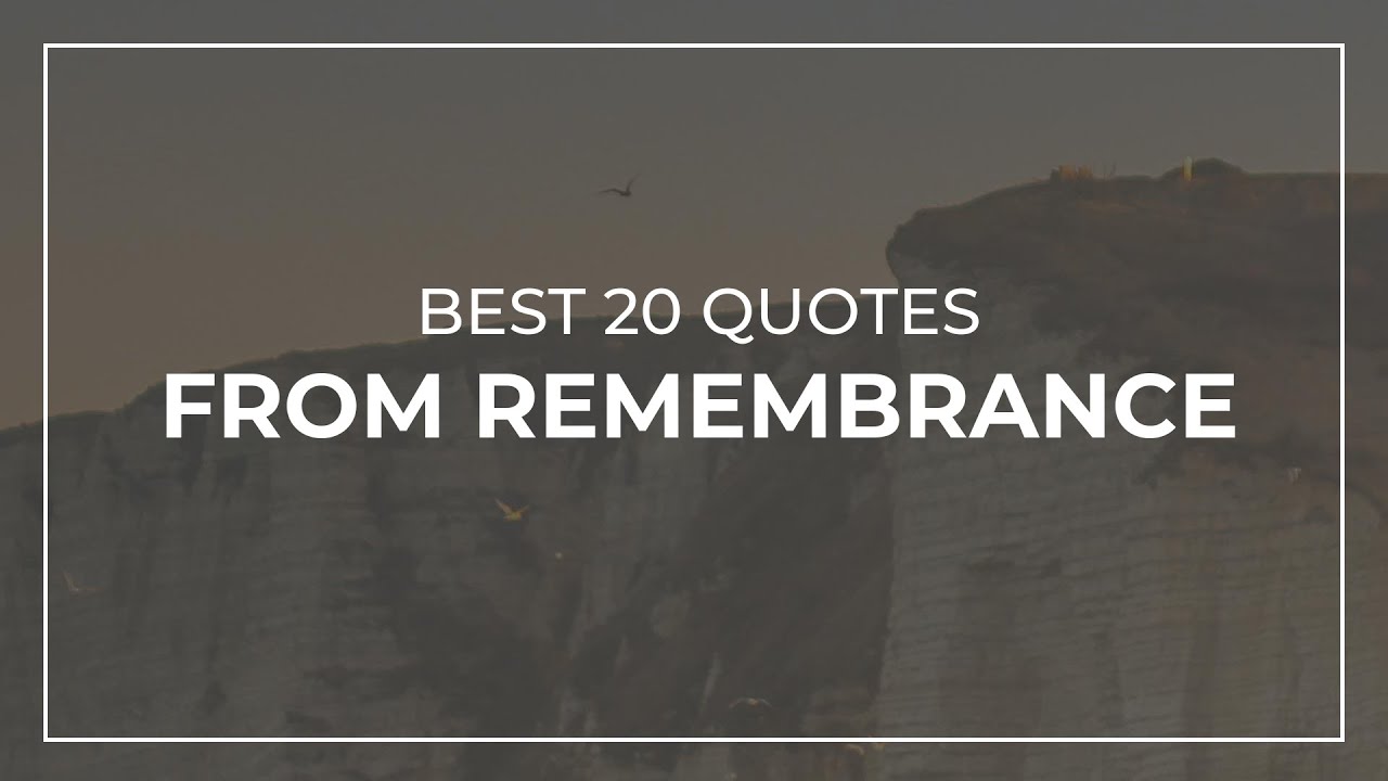 Best 20 Quotes from Remembrance | Quotes for Photos | Quotes for the Day