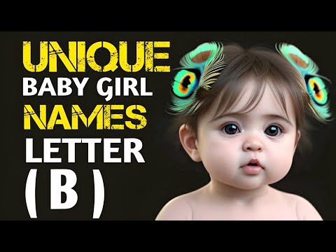 30 Unique & Adorable Letter B Baby Names for Girls with Meanings