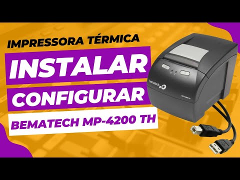 COMO INSTALAR IMPRESSORA | BEMATECH MP-4200TH (USB)