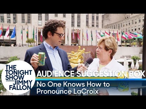 Audience Suggestion Box: No One Knows How to Pronounce LaCroix