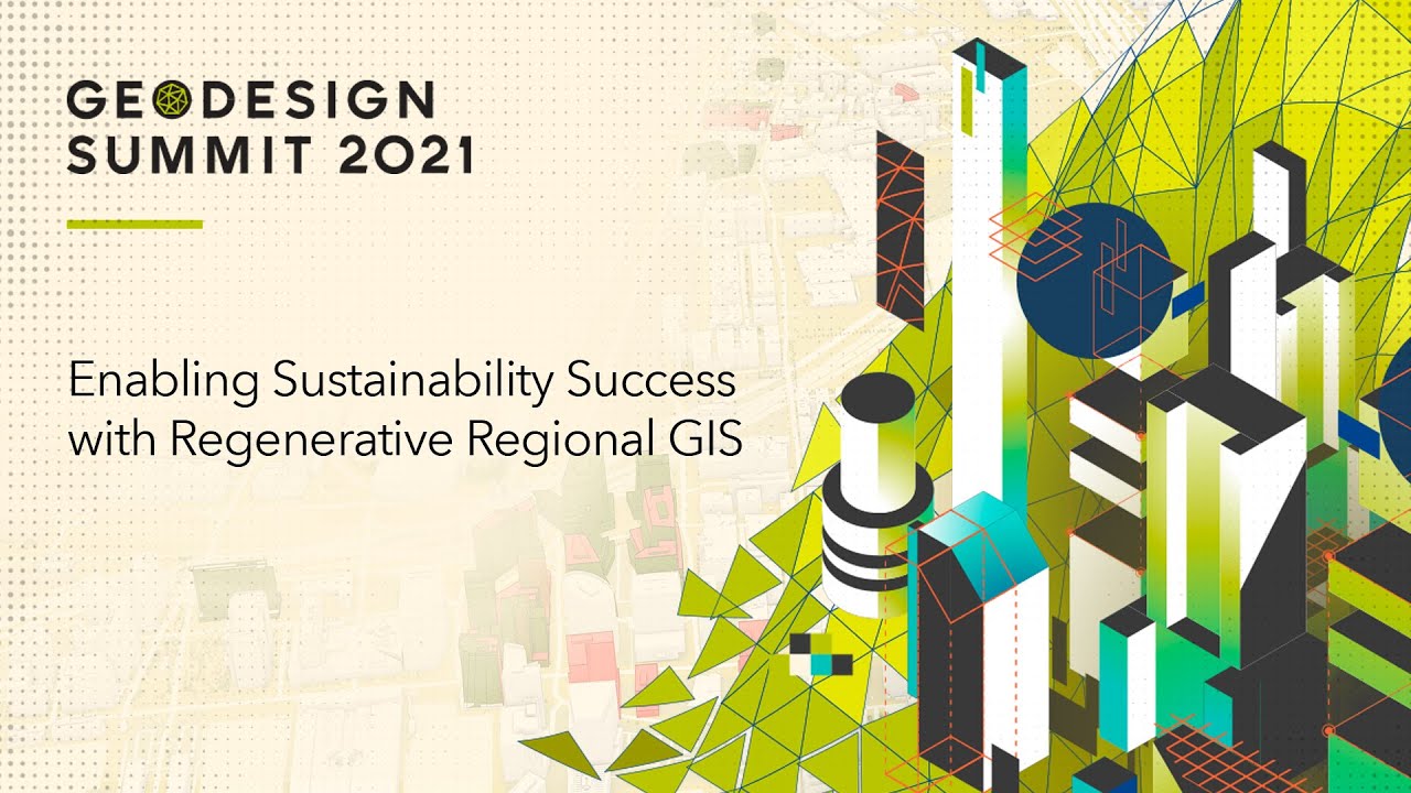 Enabling Sustainability Success with Regenerative Regional GIS