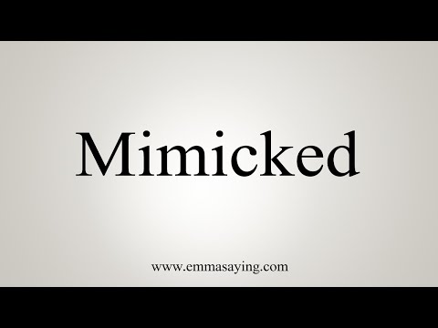 How To Say Mimicked
