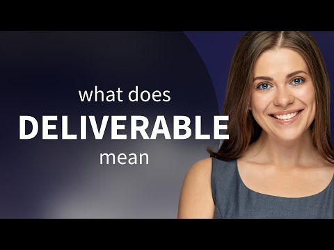 Deliverable — DELIVERABLE meaning