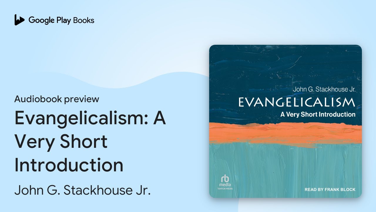 Evangelicalism: A Very Short Introduction by John G. Stackhouse Jr. · Audiobook preview