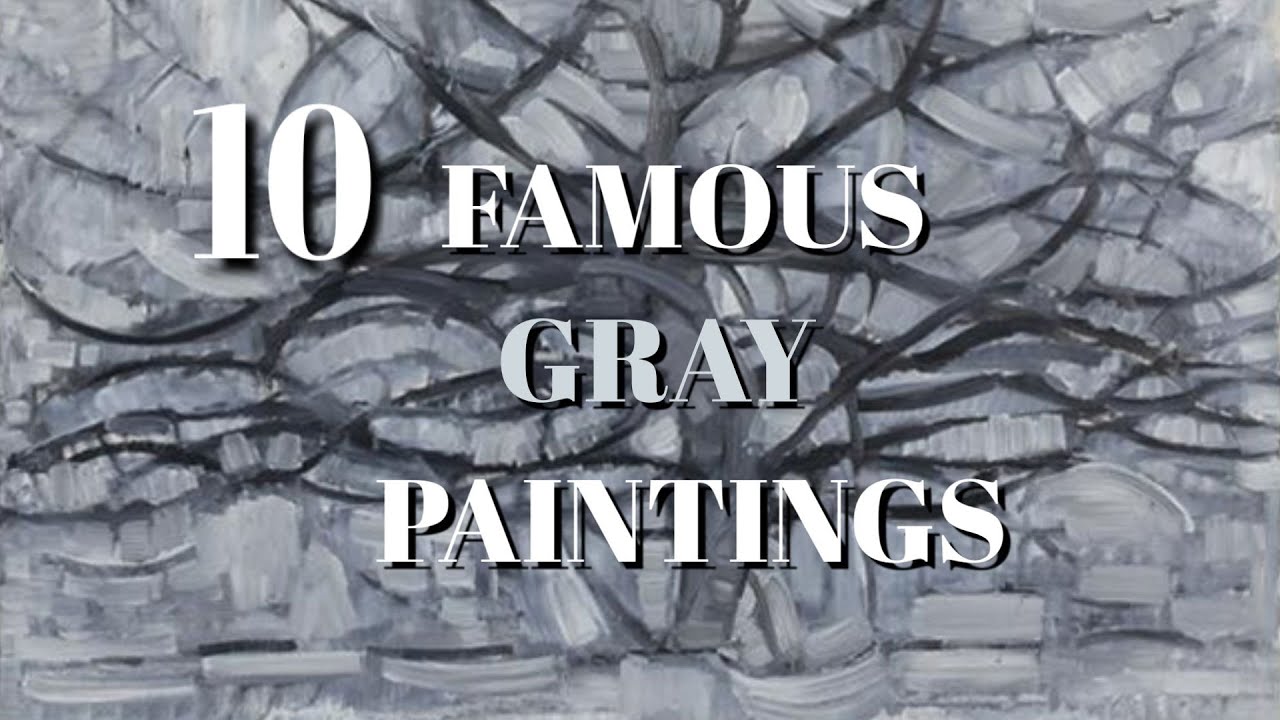 TOP 10 FAMOUS GRAY PAINTINGS