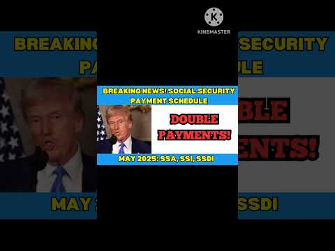 BREAKING NEWS! SOCIAL SECURITY PAYMENT SCHEDULE, MAY 2025: SSA, SSI, SSDI | DOUBLE PAYMENTS!