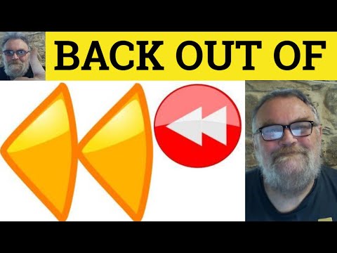 🔵 Back Out Meaning - Back Out Of Examples - Back Out Defined - Phrasal Verbs - Back Out - RP Accent