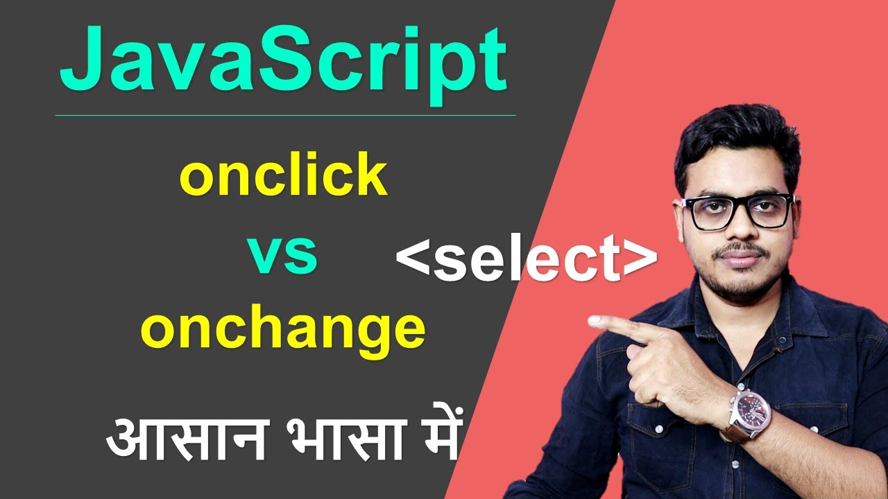 What Is The Difference Between Onchange And Onclick What Is The what-is-the-difference-between-onchange-and-onclick-what-is-the