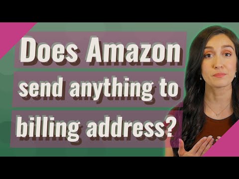 Does Amazon send anything to billing address?