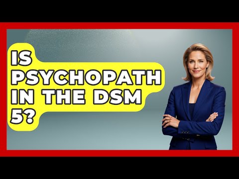 Is Psychopath In The DSM 5? - Psychological Clarity