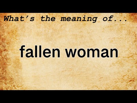 Fallen Woman Meaning : Definition of Fallen Woman