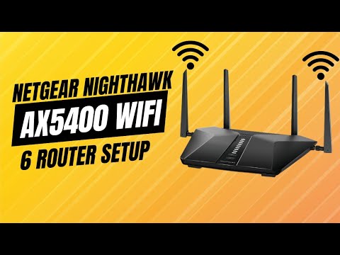 Netgear Nighthawk AX5400 WiFi 6 Router setup