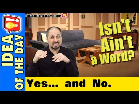 Isn't Ain't a Word? How to End the Debate. Idea of the day #375