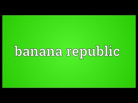 Banana republic Meaning