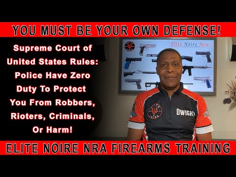 U.S. Supreme Court - Police Have No Duty To Protect You! - Elite Noire - Dwight Mitchell