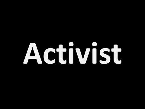 How to Pronounce Activist