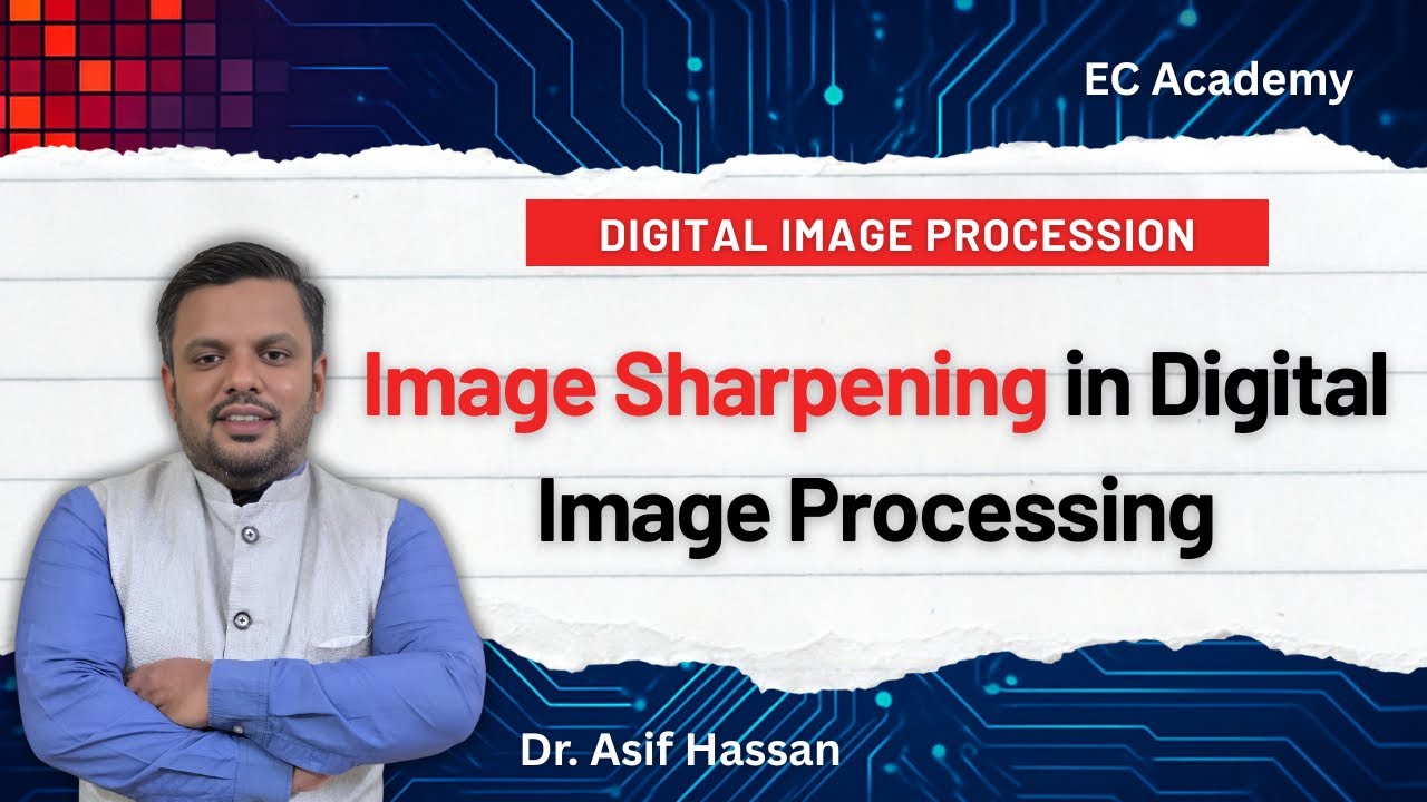 Image sharpening in digital image processing || EC Academy