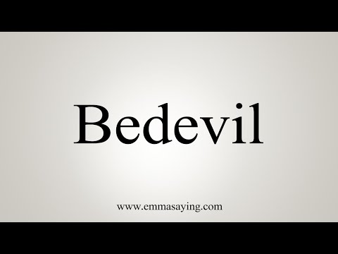 How To Say Bedevil