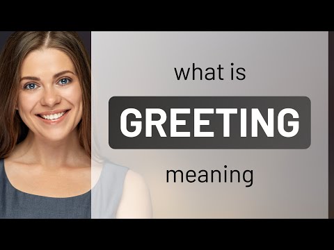 Greeting | GREETING definition