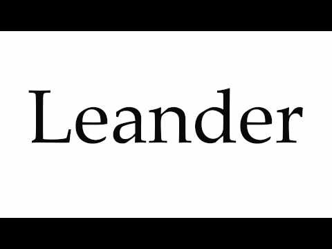 How to Pronounce Leander