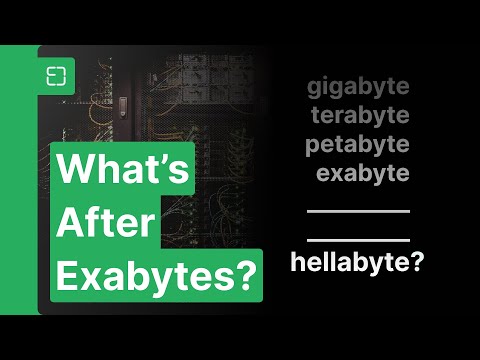What Comes After Gigabytes? Terabytes? Exabytes?