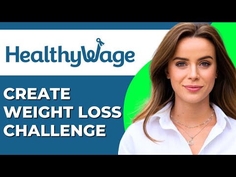 How to Use HealthyWage to Create a Weight Loss Challenge and Win Cash (2025 Updated)