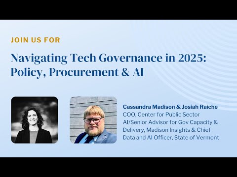 Navigating Tech Governance in 2025: Policy, Procurement & AI