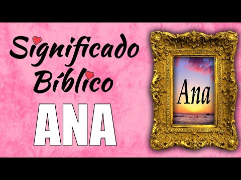 Ana Significado Bíblico | ¿Qué Significa el Nombre de Ana en la Biblia? 🙏