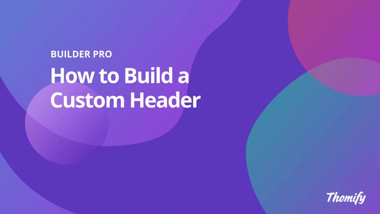 Builder Pro - How to Create a Custom Header Template