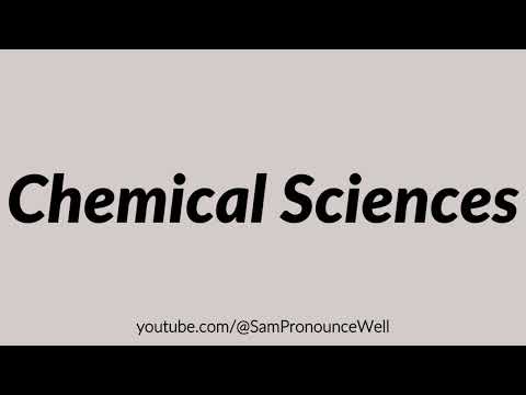 How to Pronounce Chemical Sciences