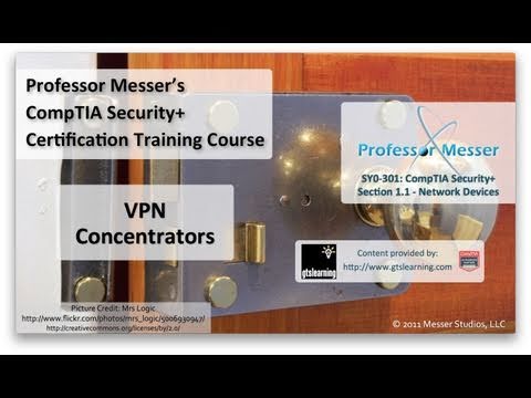 Overview of VPN Concentrators - CompTIA Security+ SY0-301: 1.1