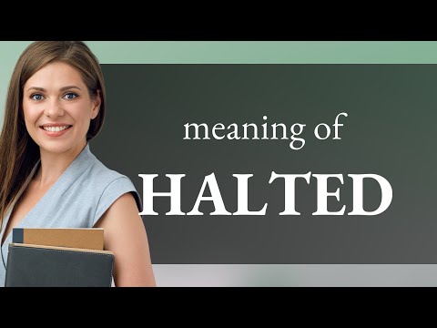 "Halted" Unveiled: Understanding the Phrase
