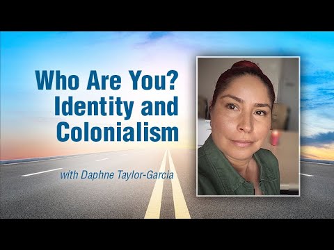 Who Are You? Identity and Colonialism with Daphne Taylor-Garcia - Mi Camino