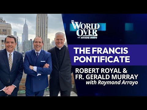 THE POPE FRANCES PONTIFICATE WITH ROBERT ROYAL AND FATHER GERALD MURRAY ...