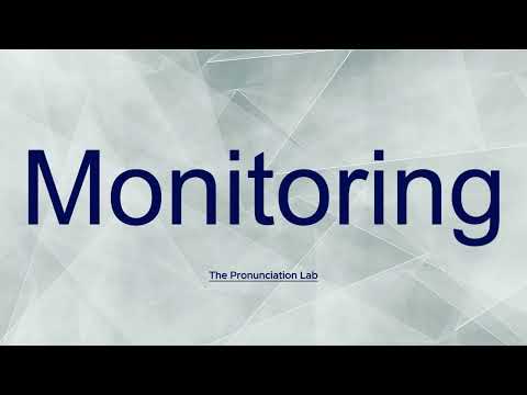 Monitoring Pronunciation: How to Pronounce Monitoring — How to Say Monitoring the Right Way?