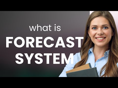 Understanding the "Forecast System": A Guide for English Learners