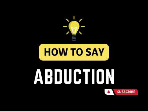 How To Say Abduction - How To Pronounce The Word Abduction