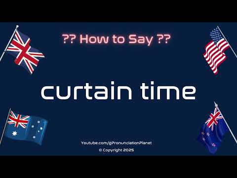 πβ³ How to Pronounce Curtain Time? (CORRECTLY) | Pronunciation Planet