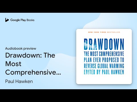 Drawdown: The Most Comprehensive Plan Ever… by Paul Hawken · Audiobook preview