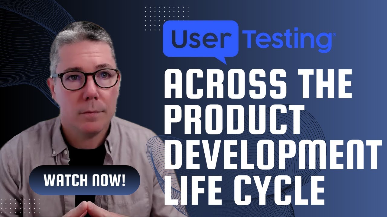 UserTesting Across the Entire Software Development Life Cycle (PDLC / SDLC)