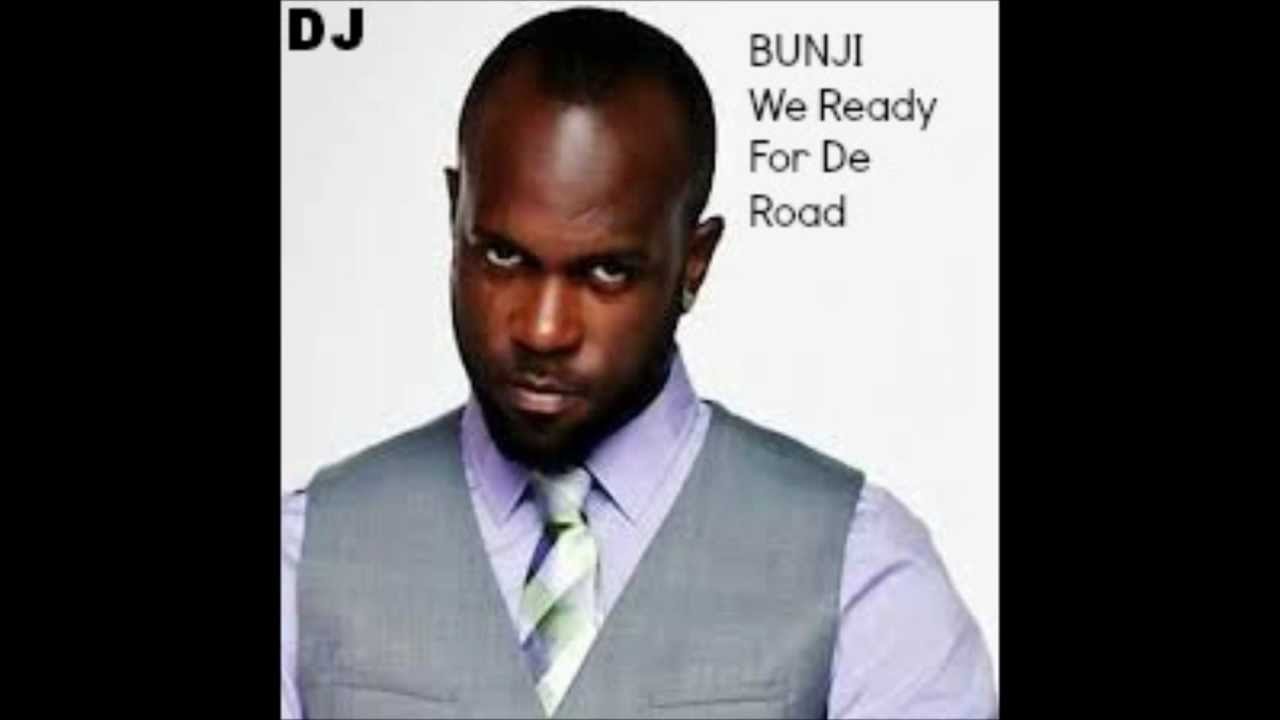 Bunji We Ready For De Road