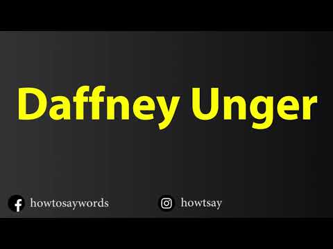 How To Pronounce Daffney Unger