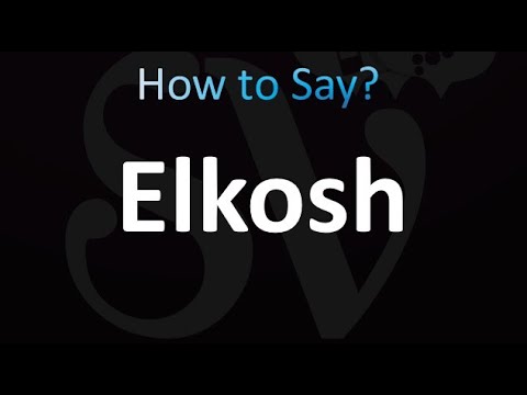 How to Pronounce Elkosh (CORRECTLY!)