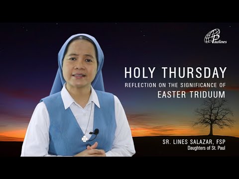HOLY THURSDAY REFLECTION ON THE SIGNIFICANCE OF EASTER TRIDUUM